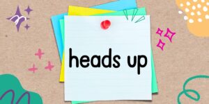 “heads up” の意味と使い方｜ビジネスで自然に使える例文つ | レイジーれいじ の ほぼ日々英語